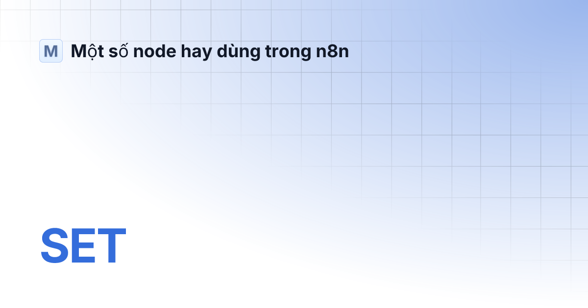 SET | Một số node hay dùng trong n8n